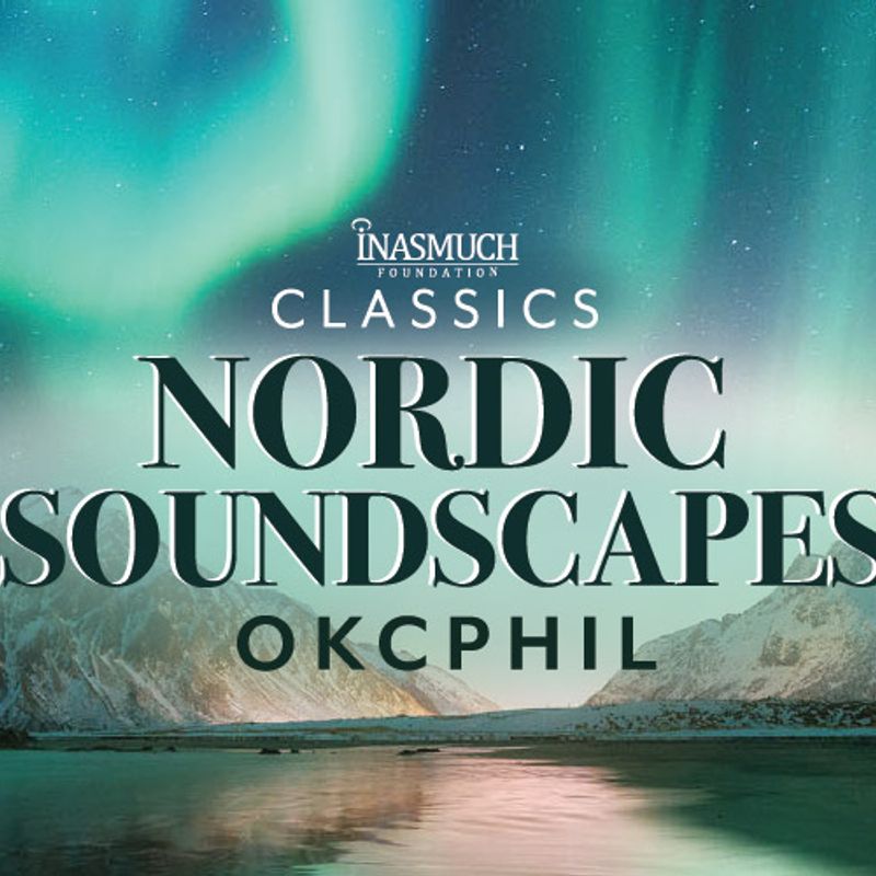 OKC Philharmonic presents: Nordic Soundscapes | TravelOK.com - Oklahoma's Official Travel ...